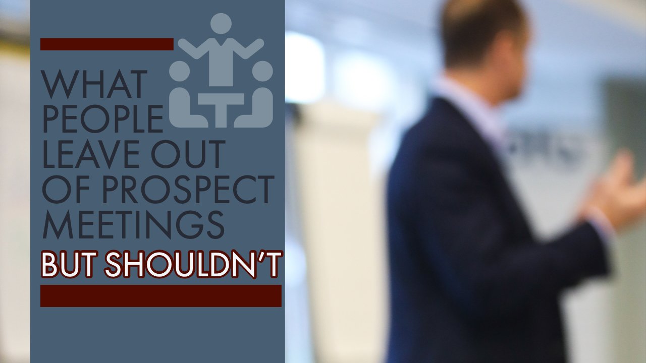 What Everyone Leaves Out of Prospect Meetings, But Shouldn't - Bunnell ...